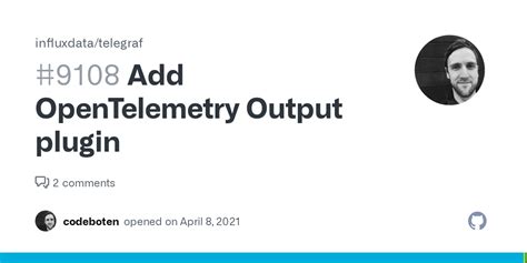 Add Opentelemetry Output Plugin · Issue 9108 · Influxdatatelegraf