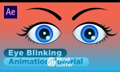 Learn Eye Blink Animation After Effects Tutorial - Mind Luster