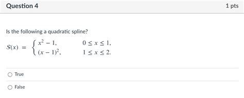 Solved Question 4 1 Pts Is The Following A Quadratic Spline