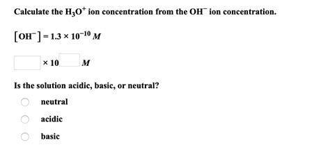 Solved Calculate The H3o Ion Concentration From The Oh Ion