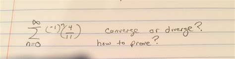 Solved Summation Infinity N 0 1n 411 Converge Or