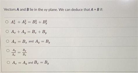 Solved Vectors A And B Lie In The Xy Plane We Can Deduce Chegg