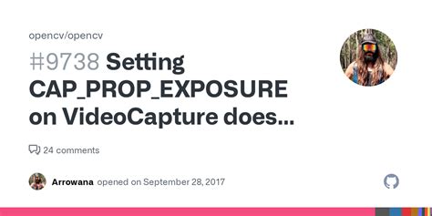 Setting CAP PROP EXPOSURE On VideoCapture Does Not Change Anything Issue 9738 Opencv Opencv