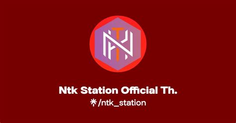 Ntk Station Official Th Instagram Facebook Tiktok Linktree