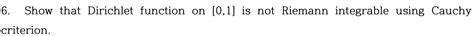 Solved 6 Show That Dirichlet Function On [0 1] Is Not