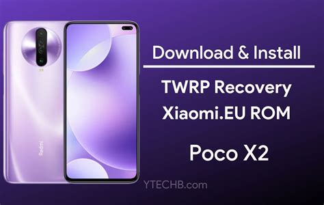 Download TWRP Recovery For Poco X2 Install Xiaomi EU ROM