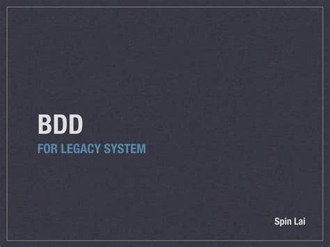 bdd for legacy system ppt