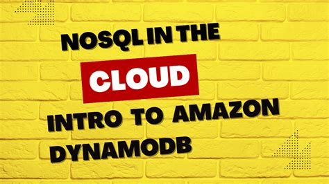 Introduction To Amazon Dynamodb Nosql In The Cloud