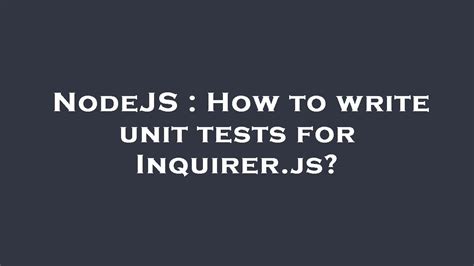 Nodejs How To Write Unit Tests For Inquirerjs Youtube