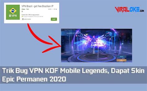 trik bug vpn kof mobile legends dapat skin epic permanen 2020