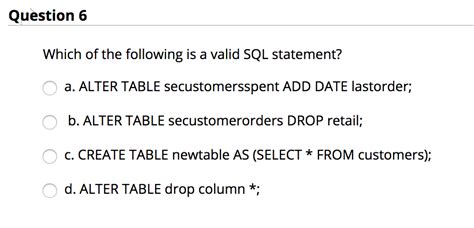 solved question 6 which of the following is a valid sql