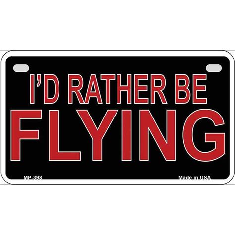 Id Rather Be Flying Novelty Metal Motorcycle Plate Mp 398 Ebay