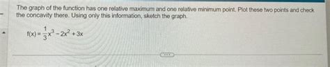 Solved The Graph Of The Function Has One Relative Maximum