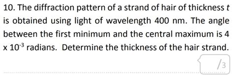 Solved 10 The Diffraction Pattern Of A Strand Of Hair Of Chegg Com