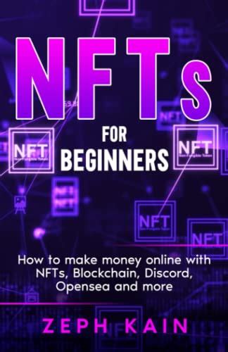 NFTs For Beginners How To Make Money Online With NFTs Blockchain Discord Opensea And More By