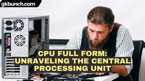 Cpu Full Form Unraveling The Central Processing Unit Gk Bunch