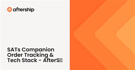 Sats Companion Order Tracking And Tech Stack Aftership