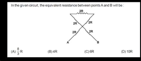 in the given circuit the equivalent resistance between points a and b wi