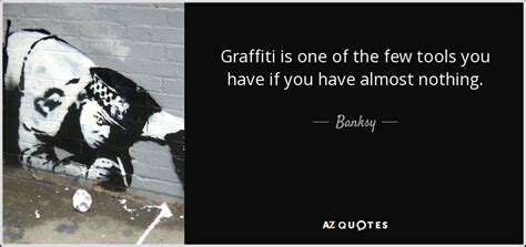 Banksy Quote Graffiti Is One Of The Few Tools You Have If