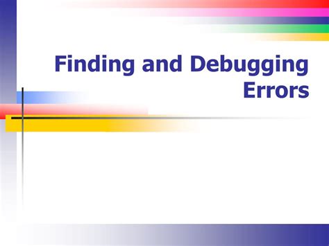 Ppt Finding And Debugging Errors Powerpoint Presentation Free