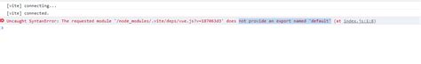 Vite Not Provide An Export Named Default · Issue 10060 · Vitejsvite
