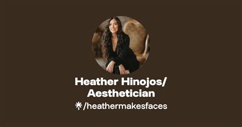 Heather Hinojos Aesthetician Linktree