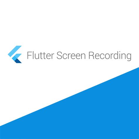 Desarrolladores Flutter Flutter Screen Recording Plugin Flutter