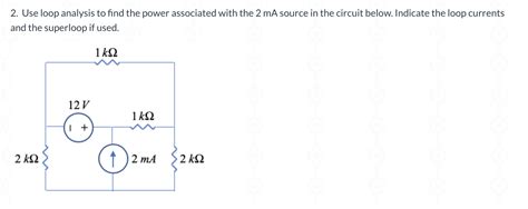 Solved 2 Use Loop Analysis To Find The Power Associated