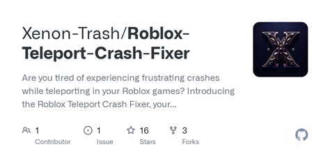 GitHub Xenon Trash Roblox Teleport Crash Fixer Are You Tired Of Experiencing Frustrating