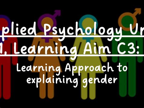 Applied Psychology BTEC Unit 1 Learning Aim C3 Learning Explanations Of Gender Teaching