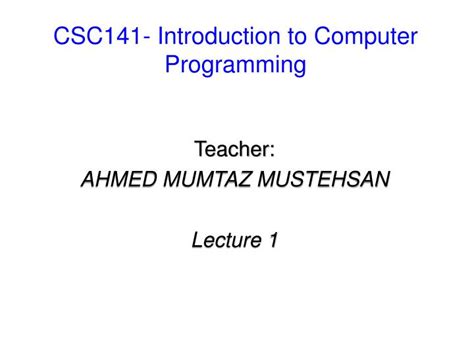 Ppt Csc141 Introduction To Computer Programming Powerpoint Presentation Id1577600