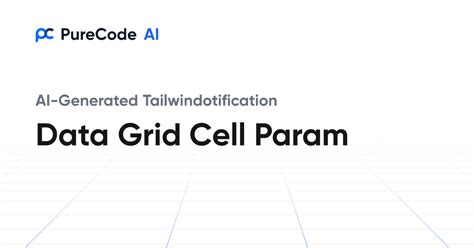 build great tailwindotification data grid cell param components faster