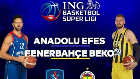 Bslde Euroleague Derbisi Anadolu Efes Fenerbahçe Beko Basketbol Haber