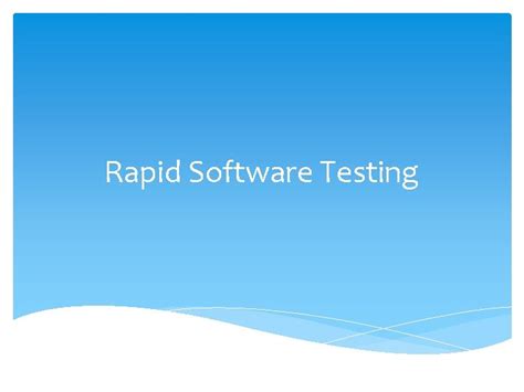 Rapid Software Testing Rapid Testing Rapid Testing Is