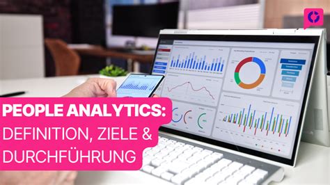 People Analytics Definition Ziele And Durchführung