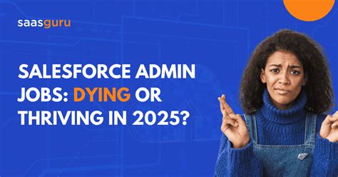 Salesforce Admin Jobs Dying Or Thriving In 2025