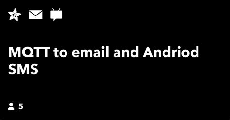 Mqtt To Email And Andriod Sms Ifttt