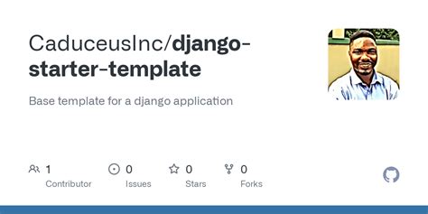 Github Caduceusincdjango Starter Template Base Template For A Django Application