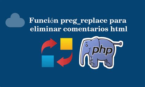 Función preg replace para eliminar comentarios html BaulPHP