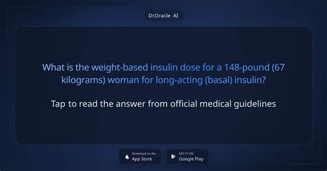 What Is The Weight Based Insulin Dose For A 148 Pound 67 Kilograms Woman For Long Acting