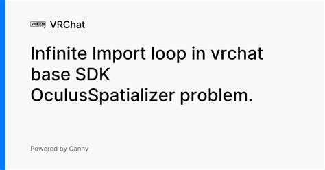 infinite import loop in vrchat base sdk oculusspatializer problem