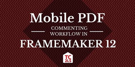 Mobile Pdf Commenting Workflow In Framemaker 12 Tech Comm Tools