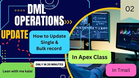 02 Dml Operation Like Update Singlebulk Update In Apex In Salesforce In Tamil Youtube