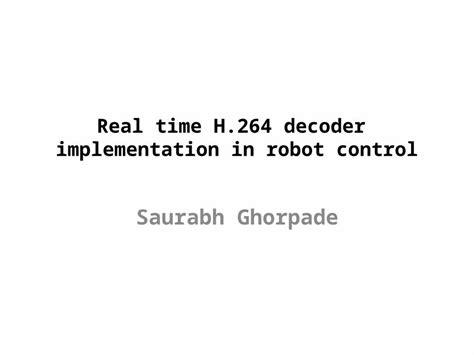 Pptx Real Time H264 Decoder Implementation In Robot Control