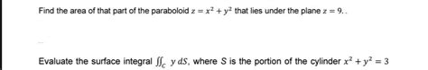 Find The Area Of That Part Of The Paraboloid Z X2 Y2