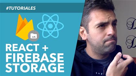 Almacena Archivos En La Nube Con Firebase Storage Y React Tutorial Youtube