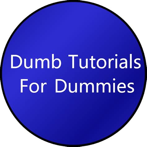 Dumb Tutorials For Dummies YouTube