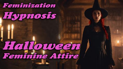Halloween Feminine Attire Feminization Hypnosis Mt By