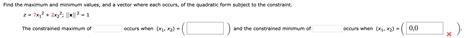 Solved Find The Maximum And Minimum Values And A Vector Chegg
