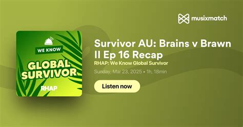Survivor AU: Brains v Brawn II Ep 16 Recap Transcript - RHAP: We Know ...